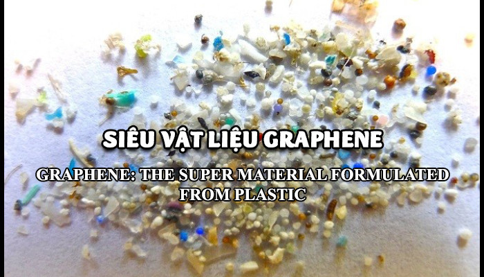 GRAPHENE: THE SUPER MATERIAL FORMULATED FROM PLASTIC